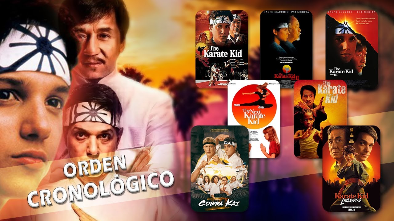 ORDEN CRONOLÓGICO PARA VER LA SAGA DE KARATE KID + SERIE DE COBRA KAI ...