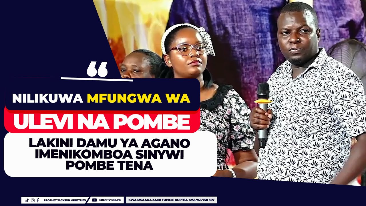 Nilikuwa Mtumwa wa ulevi, lakini Danu ya Agano imeniweka huru, sinywi ...