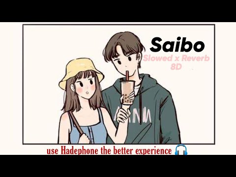 Saibo || Slowed x Reverb x 8D || Lo-Fi song || GML - YouTube