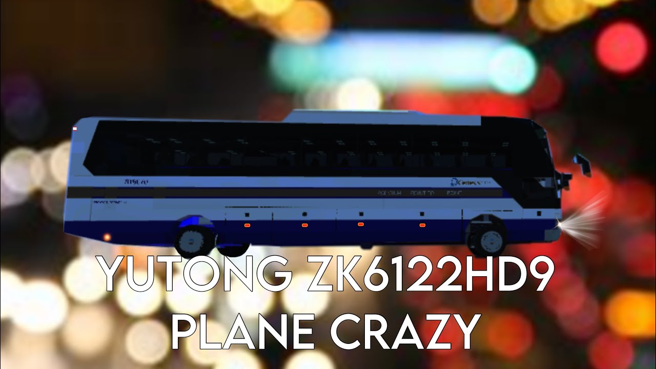 Genesis YUTONG ZK6122HD9 | Plane crazy roblox showcase | REMAKE - YouTube