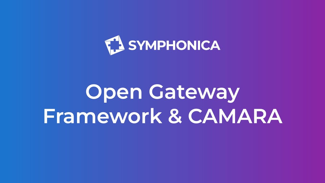 Unlock the Power of CAMARA’s API with Symphonica - YouTube