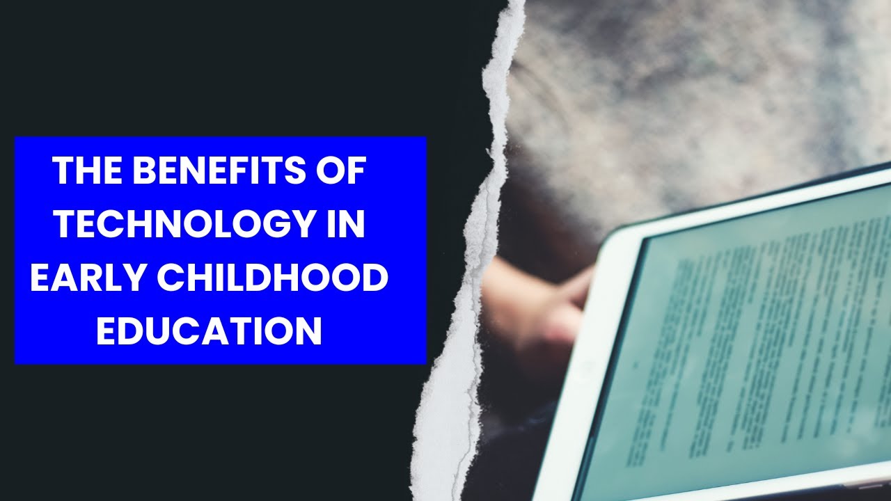 The Benefits of Technology in Early Childhood Education. - YouTube