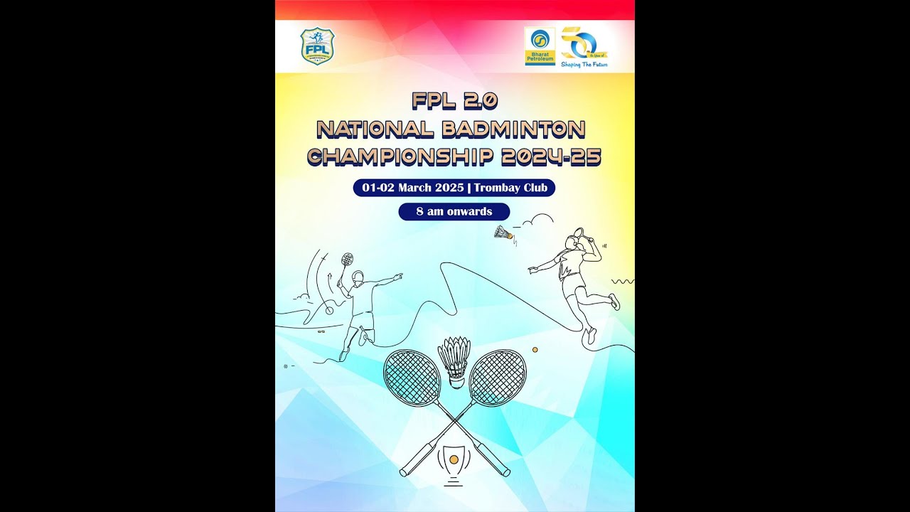 FPL 2.0 NATIONAL BADMINTON CHAMPIONSHIP 2024-25 // MARCH 2 // TROMBAY ...