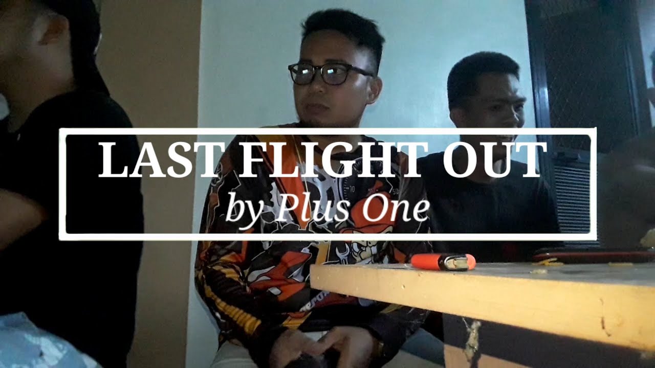 LAST FLIGHT OUT | by PLUS ONE TiwTv Karaoke with khicks Morcoso - YouTube