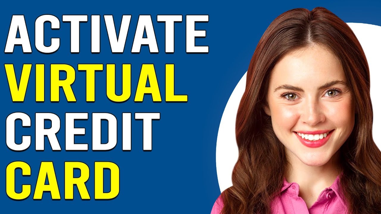 How To Activate A Virtual Credit Card (How To Turn On Or Use Virtual ...