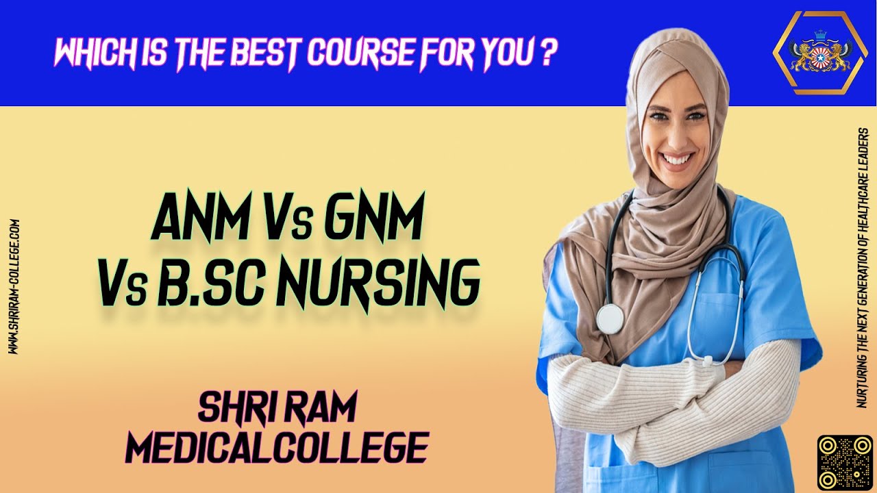ANM vs GNM vs B.Sc Nursing offered by Shri Ram Medical College - YouTube