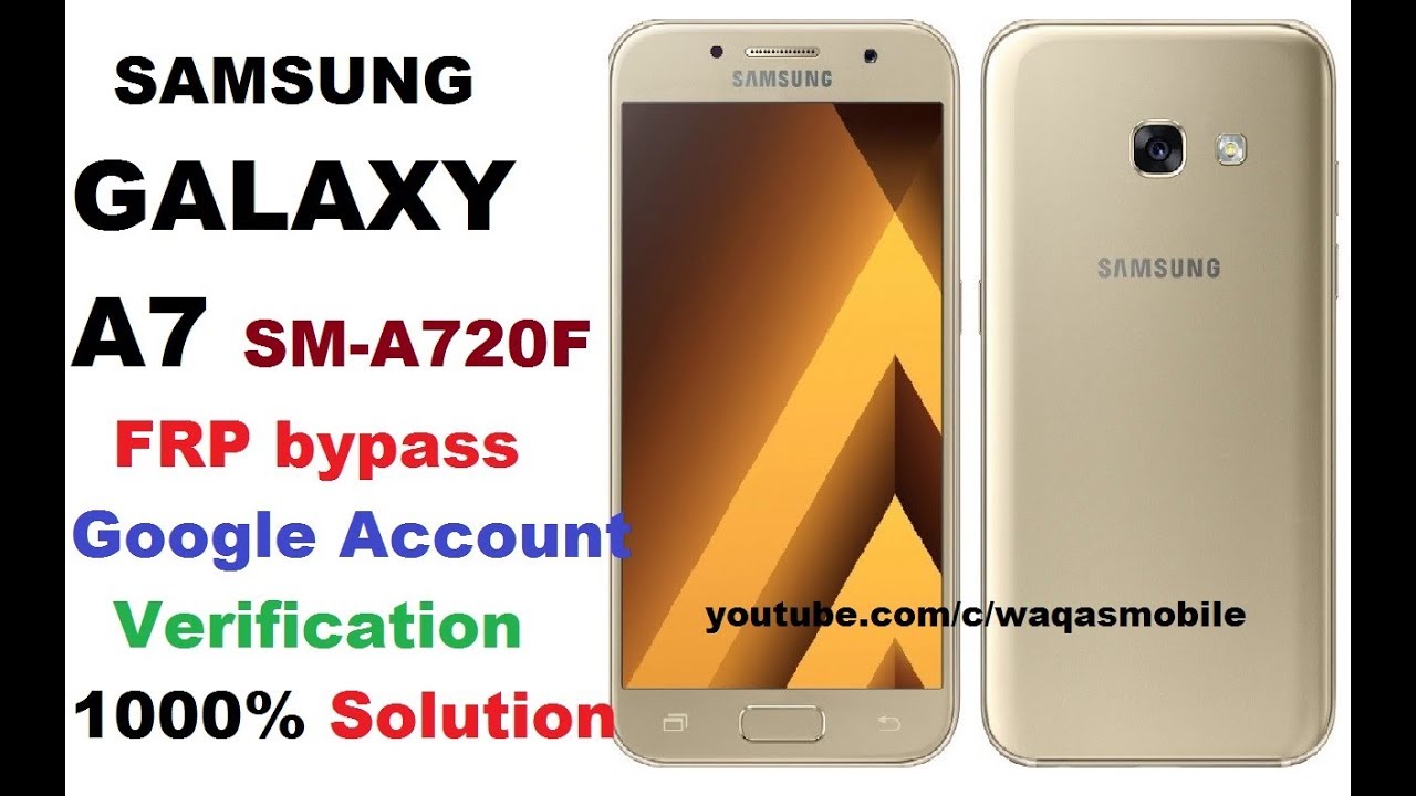 samsung A7 A720f frp bypass 1000% solution 2018by waqas mobile - YouTube