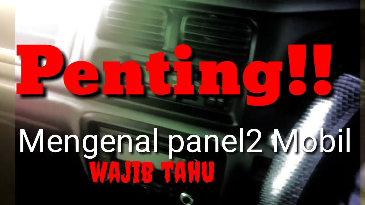 tutorial awal mengemudi pemula pengenalan panel mobil dan fungsinya ...