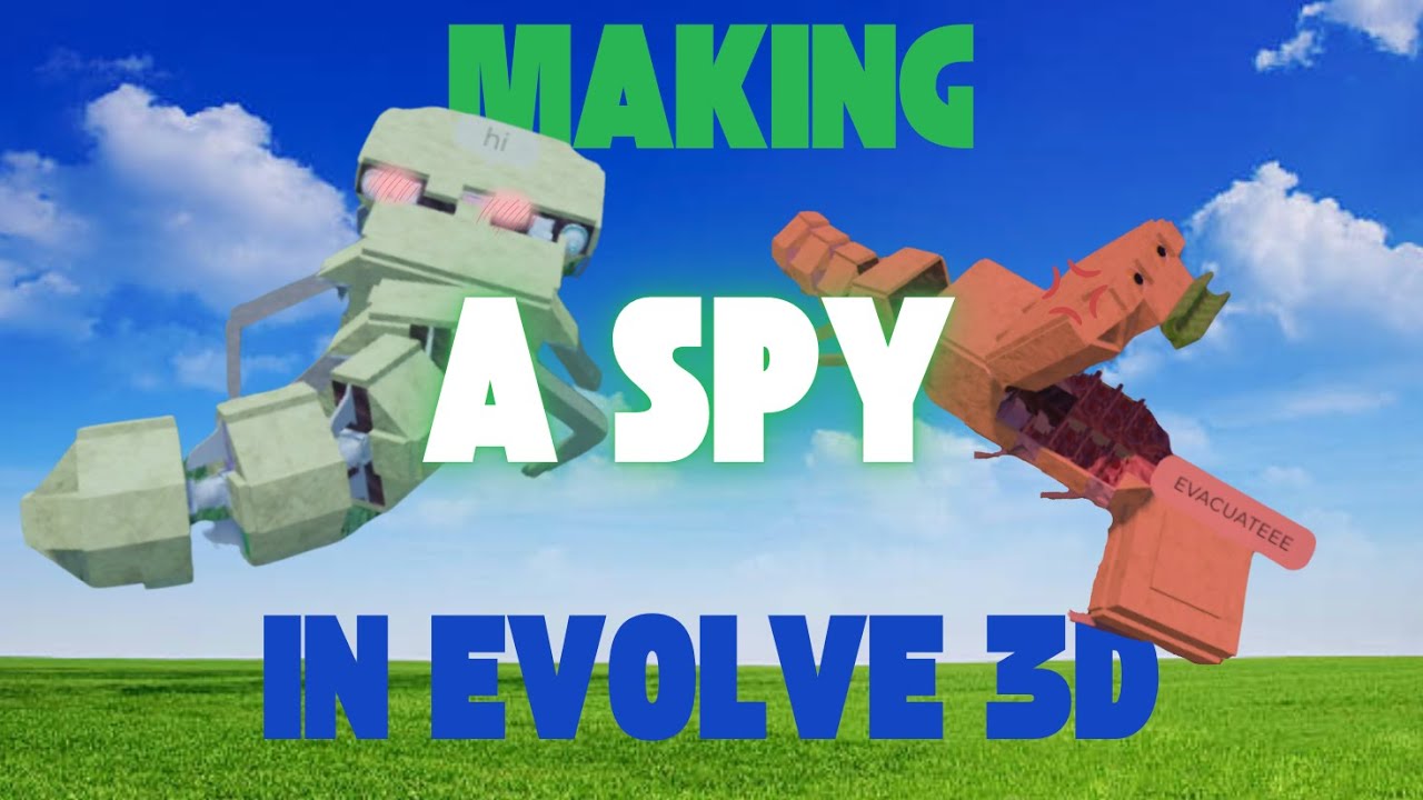 I built a SPY in evolve 3D - YouTube
