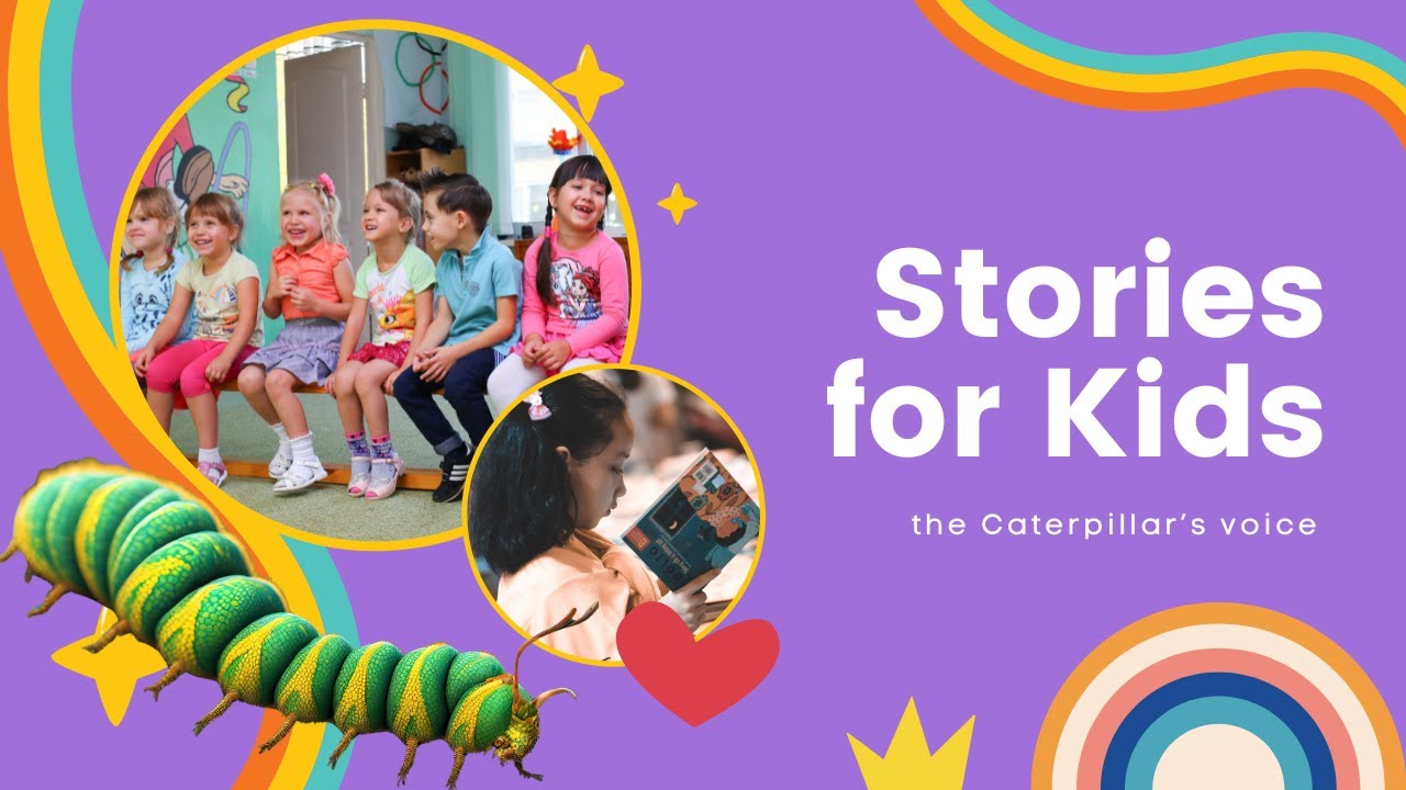 The Caterpillar's Voice: A Tale for Kids. Little kid story telling ...