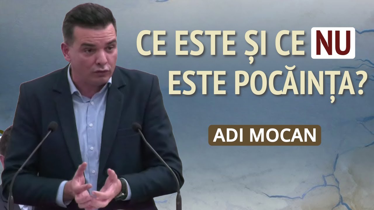 Adi Mocan - Ce este și ce NU este pocăința? | PREDICĂ 2024 - YouTube