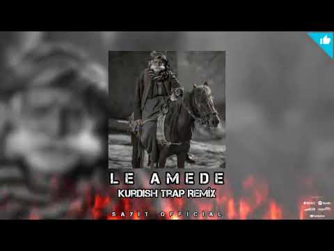 LE AMEDE  Kurdish Trap Remix   Sayit Official