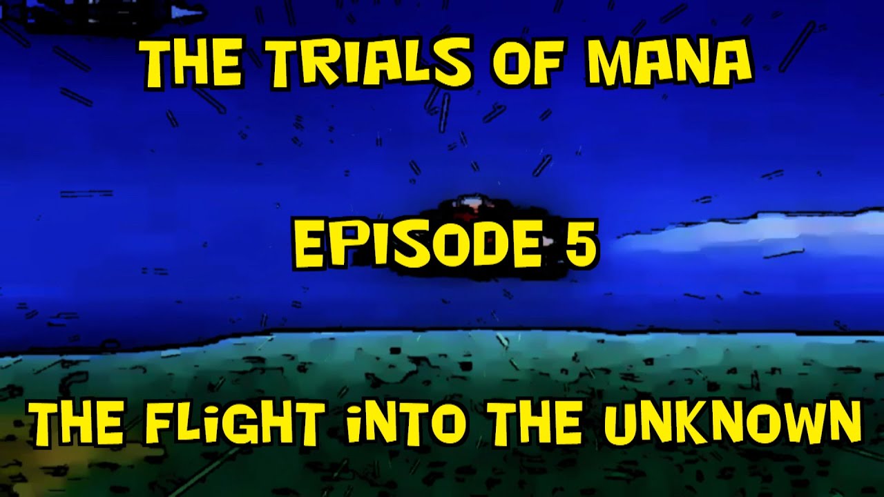 The Trials of Mana - Episode 5 - The Flight Into The Unknown - YouTube