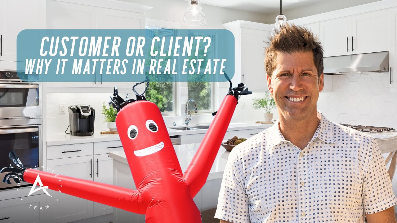 Customer vs Client? Why it matters in Real Estate - YouTube