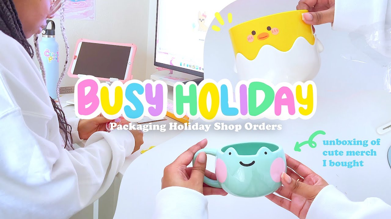 Holiday shop orders, supporting small businesses, unboxing cute things ...