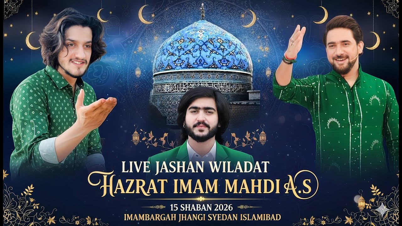 LIVE Jashan 15 Shaban 2026 | Wiladat Imam Mahdi | Jhangi Syedan ...