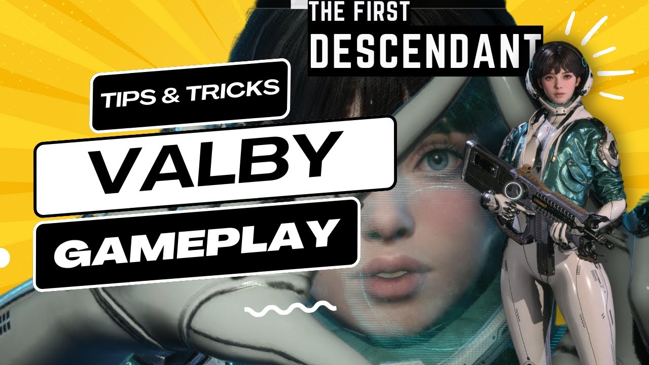 The First Descendant Tips and Tricks - VALBY Gameplay - YouTube