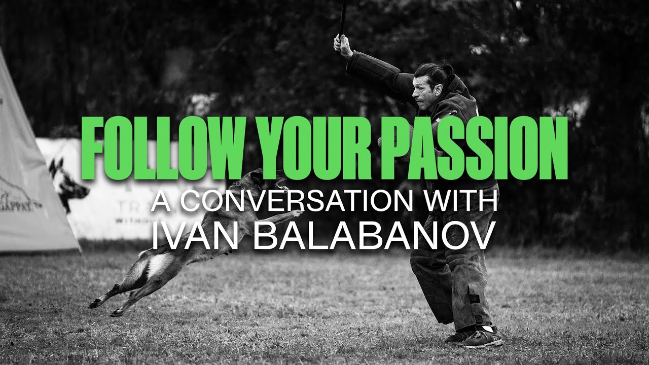 FOLLOW YOUR PASSION || A Conversation with 2X World Champion Dog ...