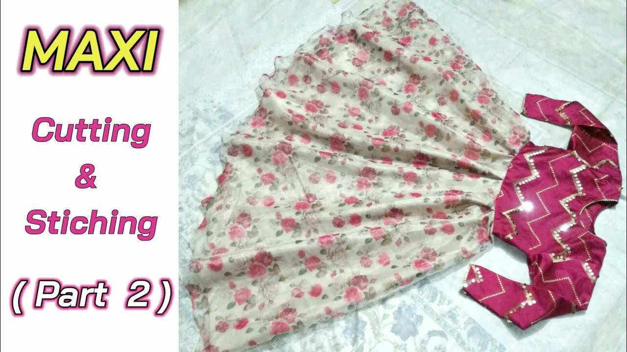 Floral print long designer maxi cutting and stiching part 2 | New ...