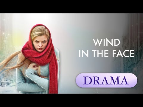 👇 WIND IN THE FACE. DRAMA. TV-SERIES. ALL EPISODES