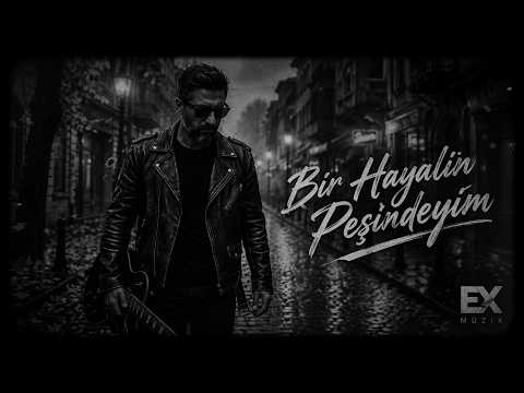 Bir Hayalin Peşindeyim - Ex Müzik