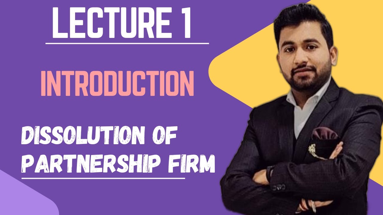 Lecture 1 Dissolution of Partnership Firm | Introduction - YouTube