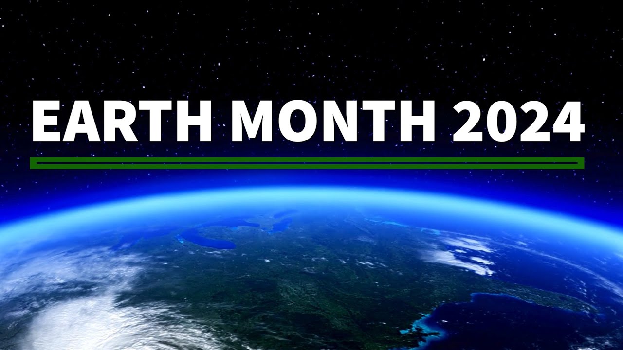 Earth Month 2024 - YouTube