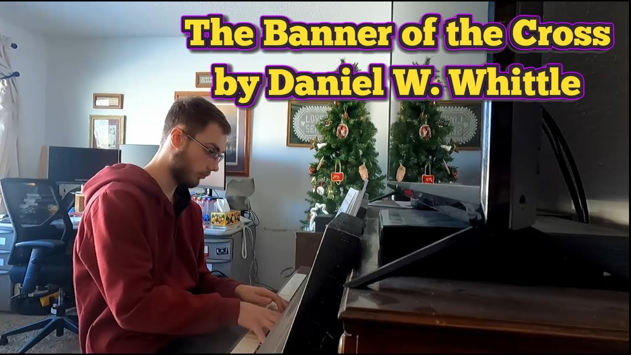 [MP #720] The Banner of the Cross by Daniel W. Whittle - YouTube