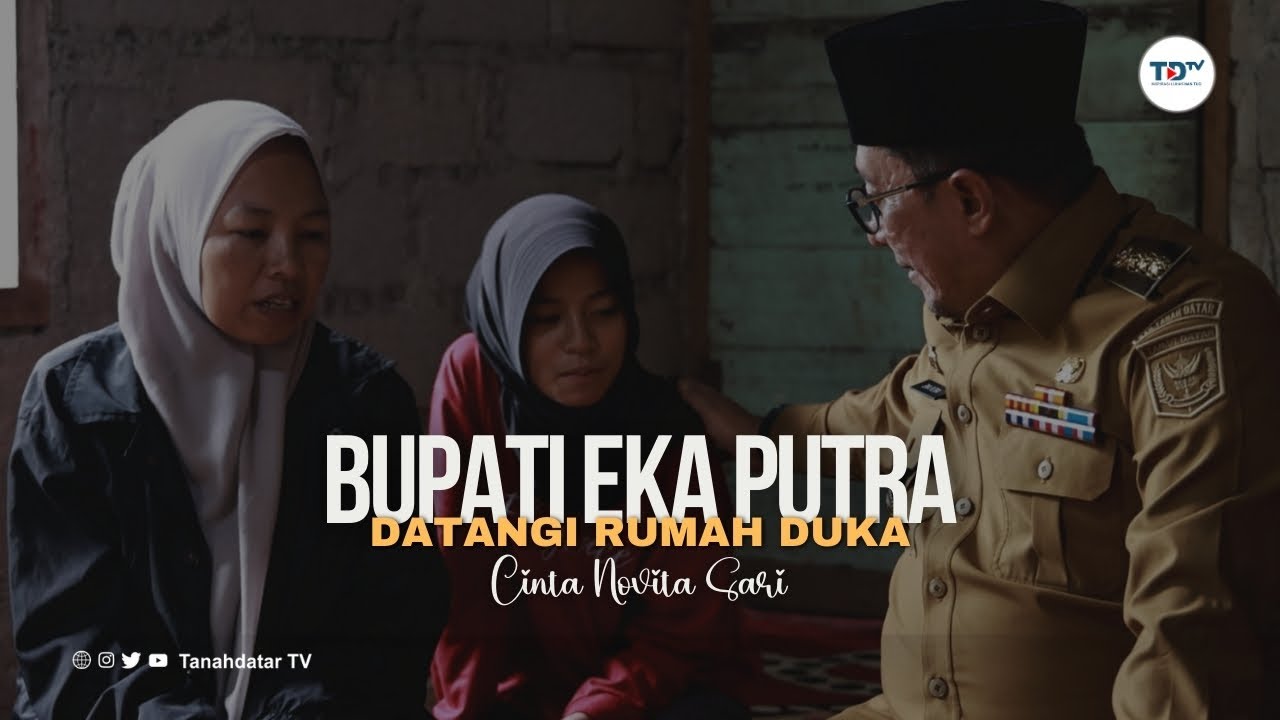 [ NEWS ] BUPATI EKA PUTRA DATANGI RUMAH DUKA CINTA NOVITA SARI - YouTube