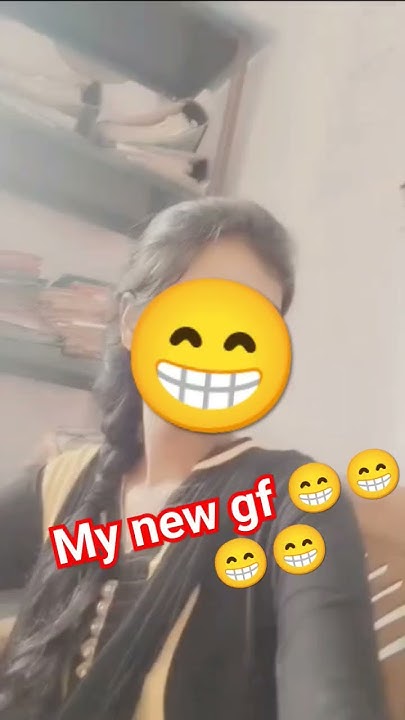 My New Gf 😁😁😁😁😁😁😁 My Love 😁😁😁😁 Youtube