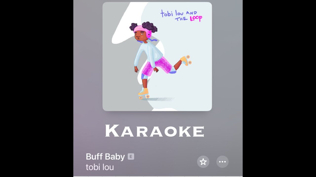 Tobi Lou Buff Baby Karaoke - YouTube