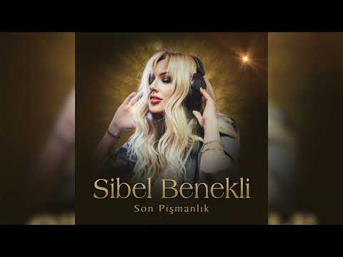 Sibel Benekli - Son Pişmanlık (Official Audio)