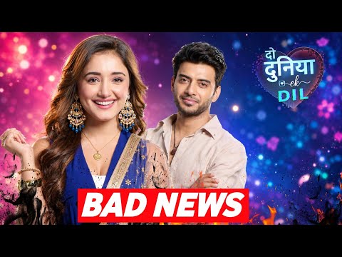 Bad News on Colors TV's Do Duniya Ek Dil