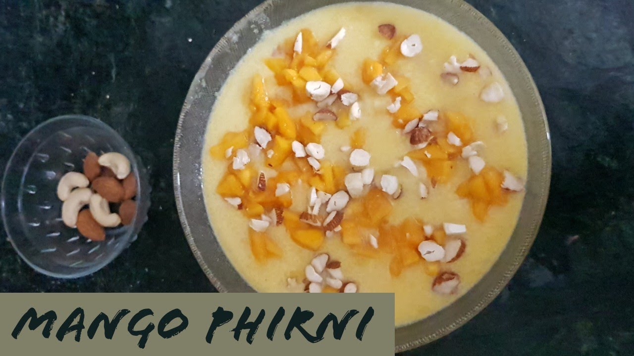 Mango Phirni/Phirni Sweet recipe/lndian Mango Pudding Recipe With Rice ...
