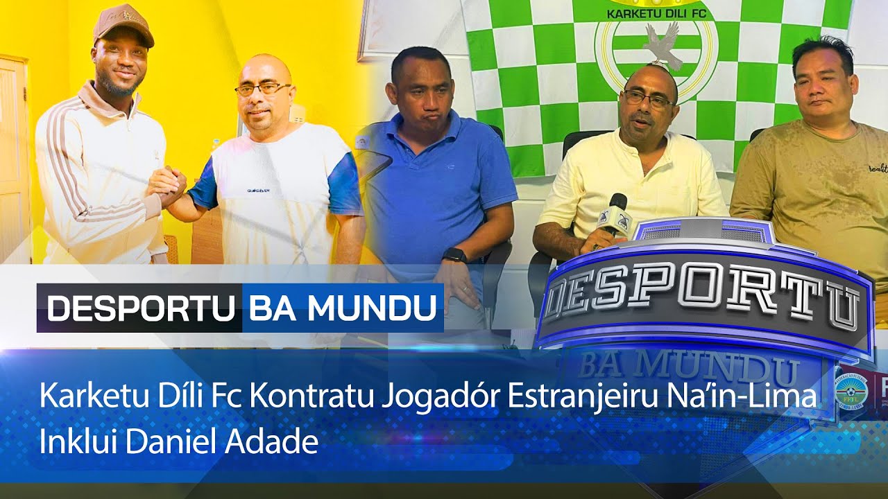 Karketu Díli Fc Kontratu Jogadór Estranjeiru Na’in Lima Inklui Daniel ...
