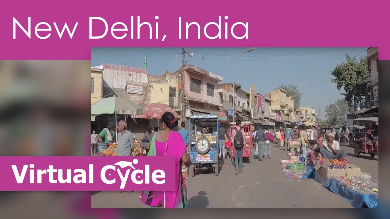 Virtual Tour in New Delhi, India - A Virtual Visit to Markets and ...