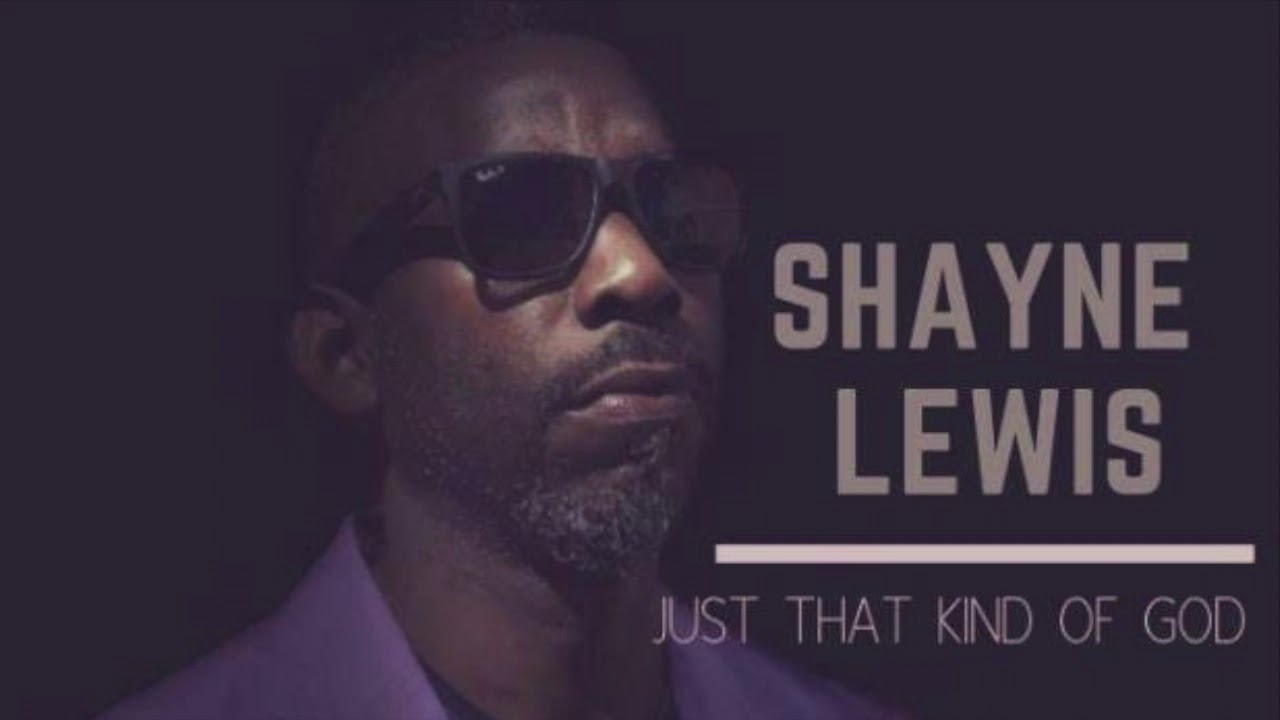 Shayne Lewis Just That Kind of God - YouTube