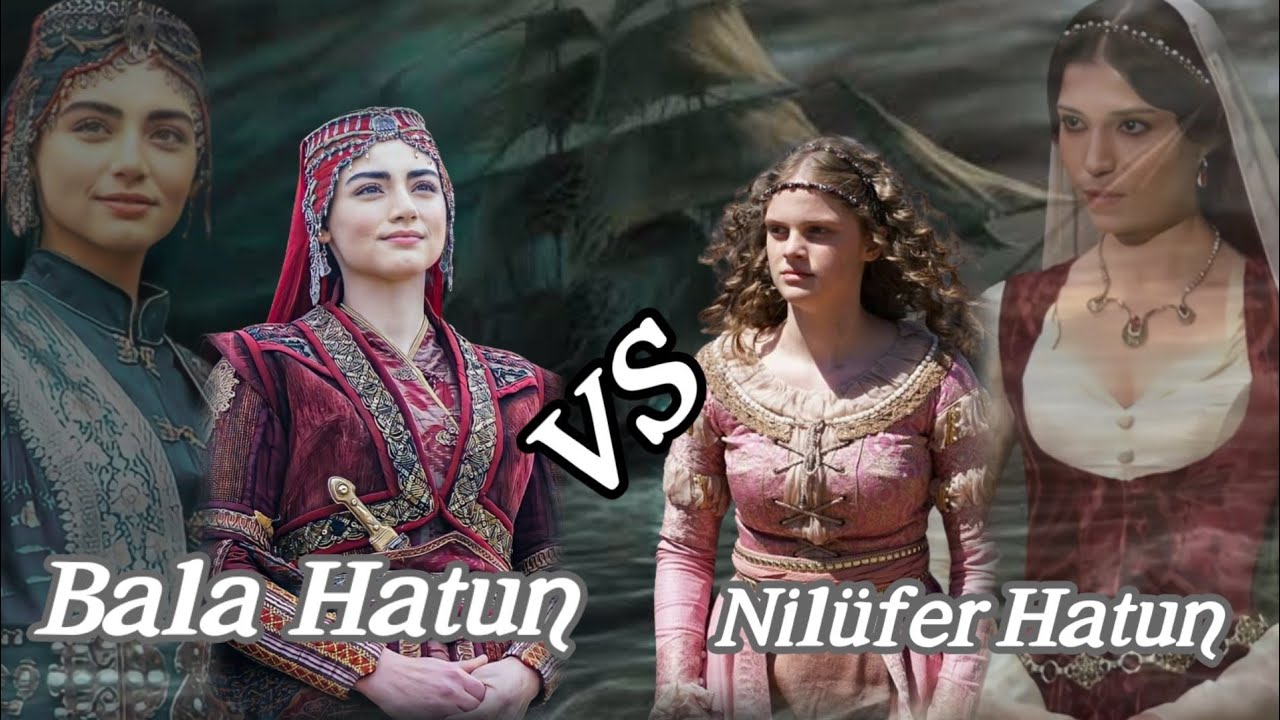 Comparison between Bala hatun & Nilüfer hatun (Real Historical facts) # ...
