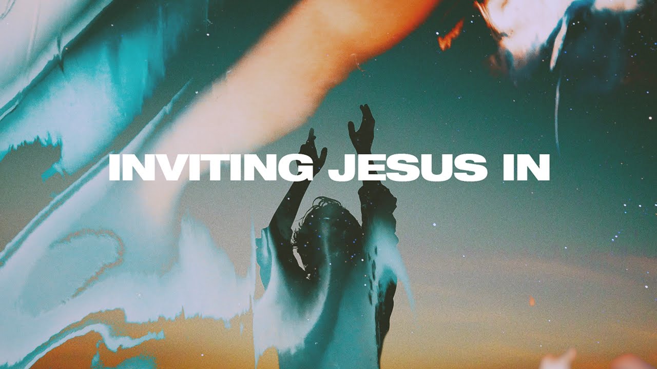Inviting Jesus In - YouTube