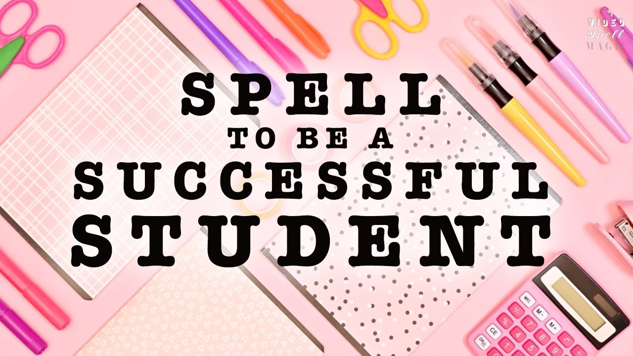 SPELL TO BE A SUCCESFULL STUDENT - POWERFUL - YouTube