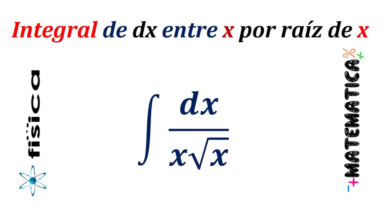 Integral de dx entre x por raíz de x - YouTube