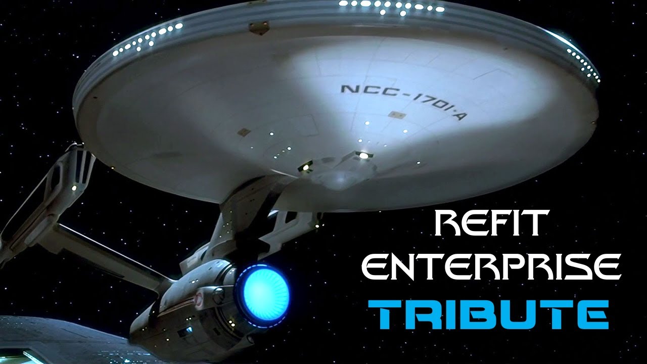 Star Trek: Refit USS Enterprise Tribute - YouTube