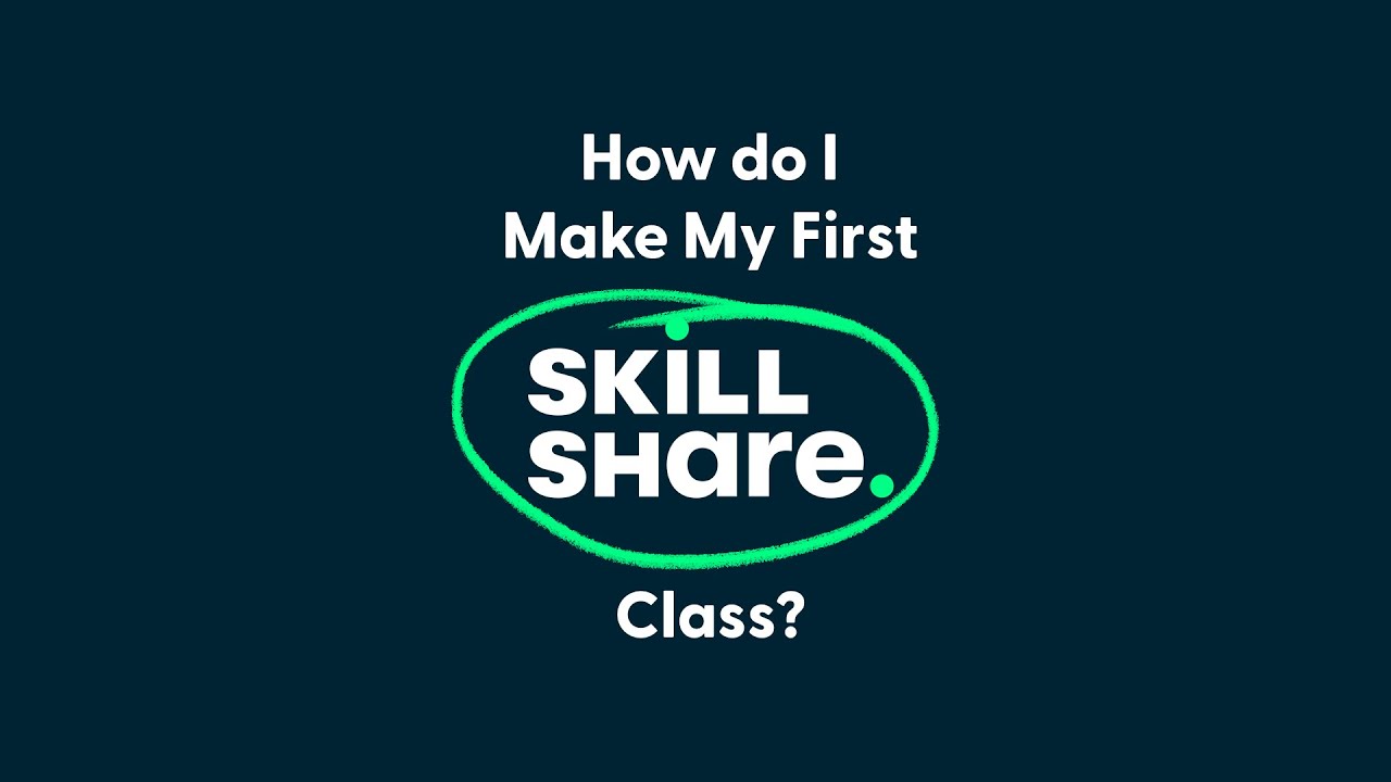 how-do-i-make-my-first-skillshare-class-youtube