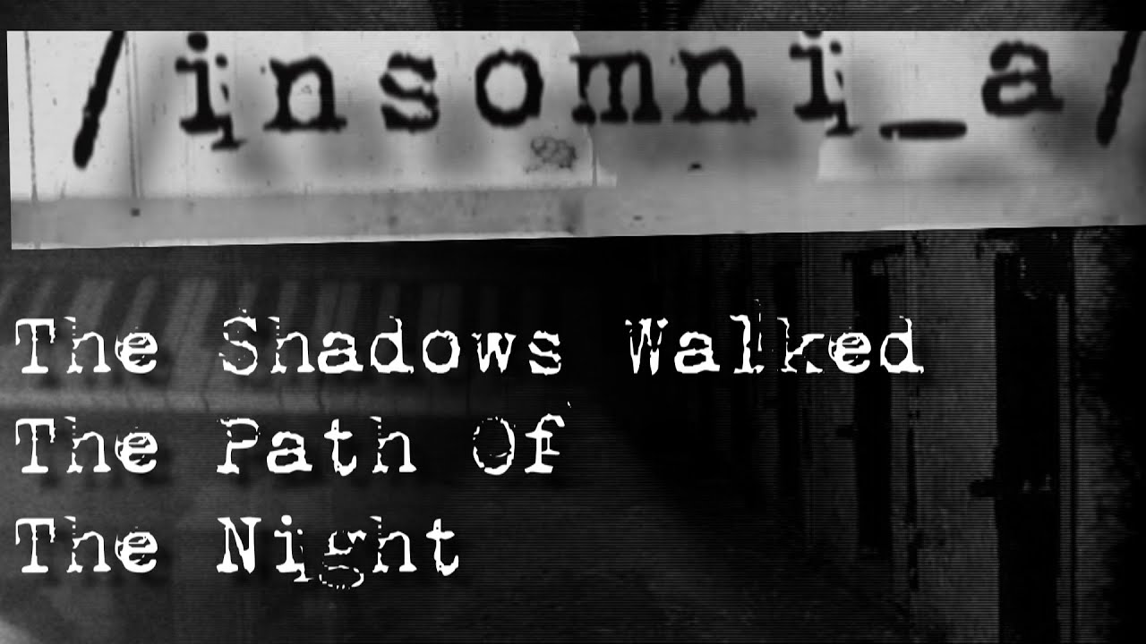 INSOMNIA - The Shadows Walked The Path Of The Night (Horror Soundscape ...