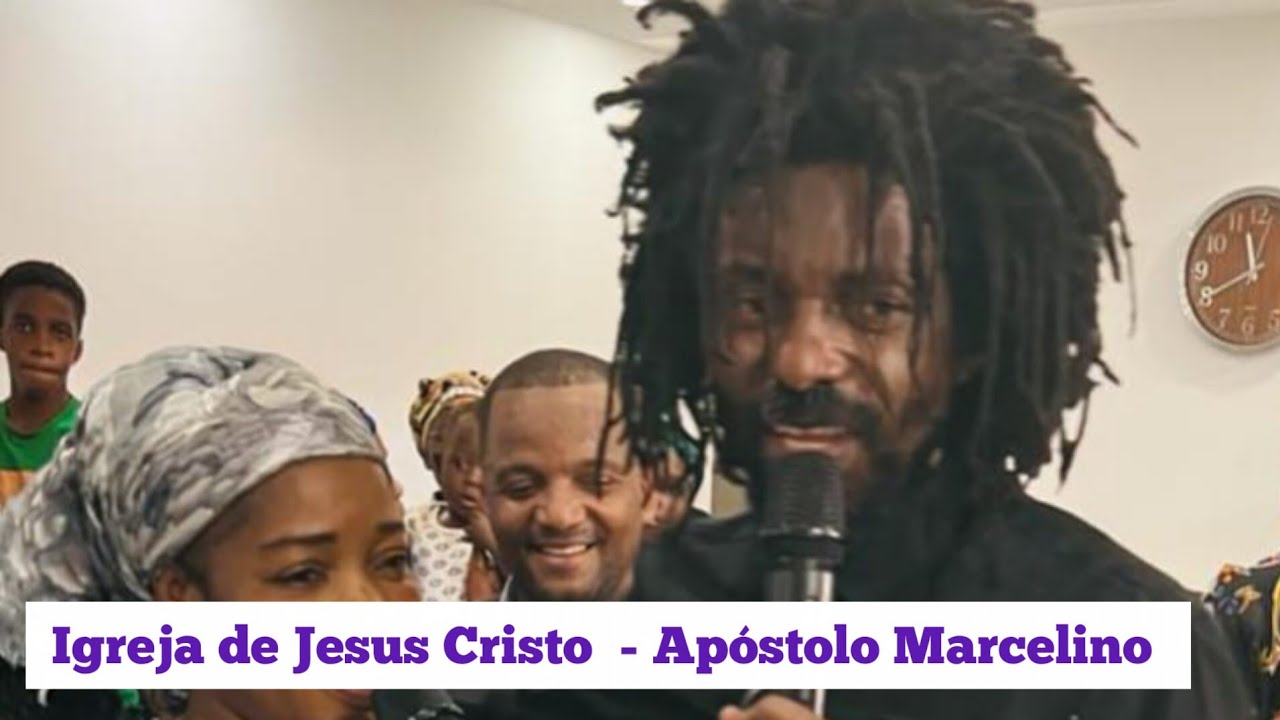 Igreja de Jesus Cristo - Apóstolo Marcelino Mário Bento. - YouTube