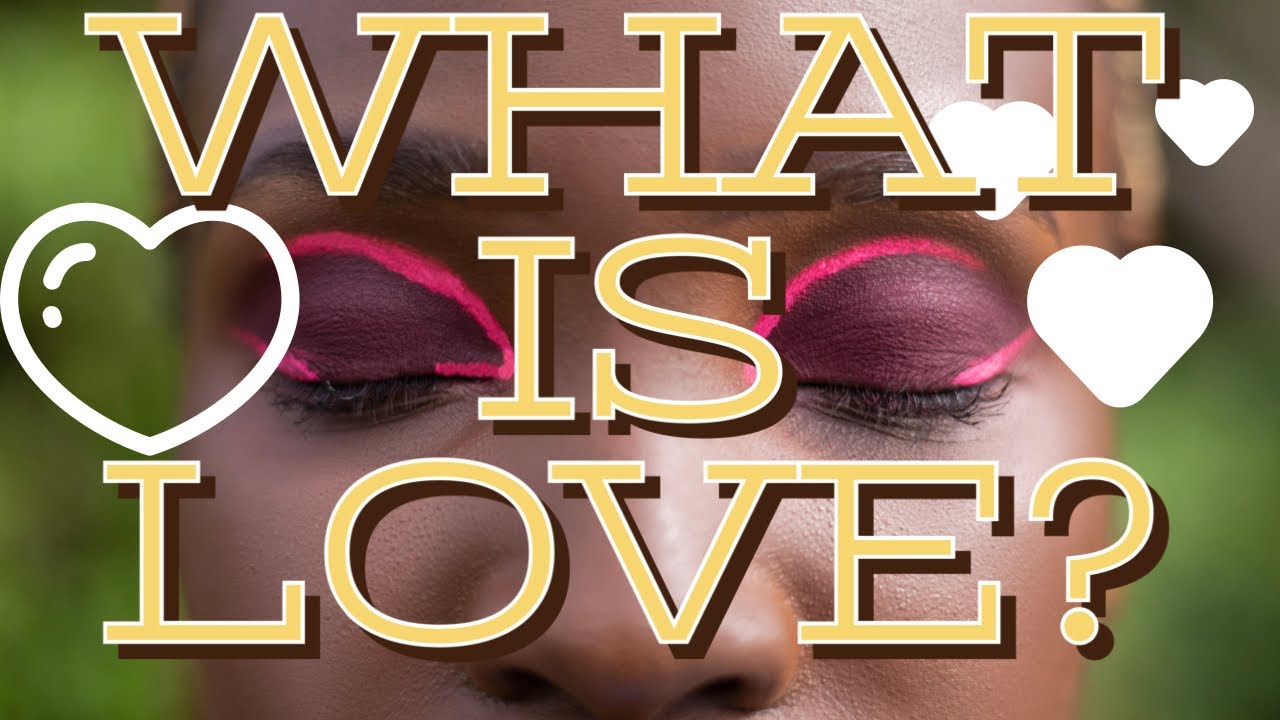 What Is Love? {emotions associated with and signs of love} - YouTube