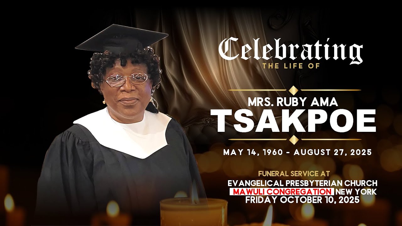CELEBRATING THE LIFE OF MRS. RUBY TSAKPOE | FRIDAY OCT. 10, 2025 - YouTube