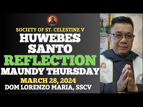 TAGALOG HOMILY (MARCH 28, 2024 )| MAUNDY THURSDAY MASS REFLECTION | DOM ...