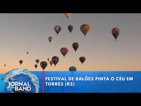 Festival de balões pinta o céu em Torres (RS) | Jornal da Band