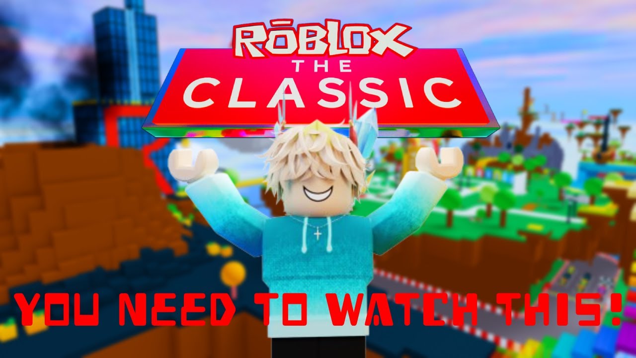 Watch This Video Before Roblox's The CLASSIC! - YouTube